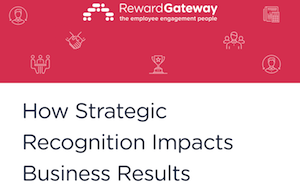 How Strategic Recognition Impacts Business Results | Reward Gateway
